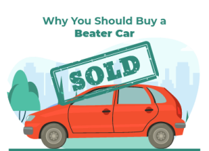 Reasons Why It's Worth Buying a Beater Car - Find The Best Car Price